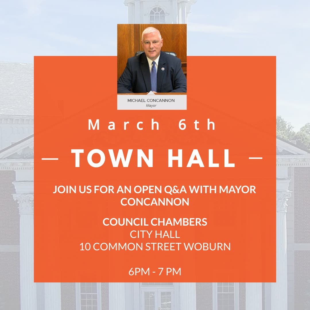 Mar 6 | Town Hall with Mayor Concannon | Woburn, MA Patch