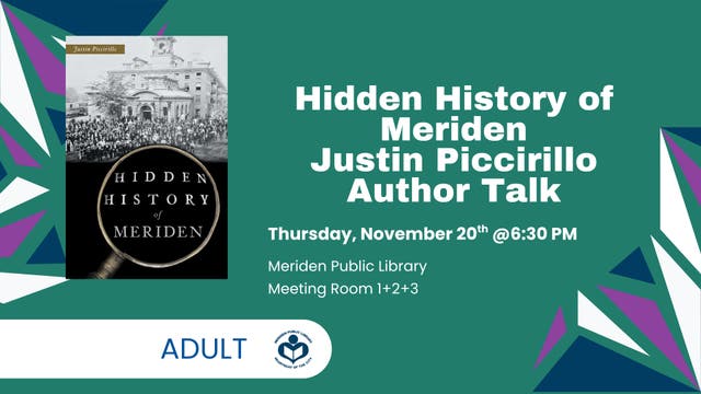 Nov 20 | Hidden History of Meriden: Author Talk with Justin Piccirillo ...