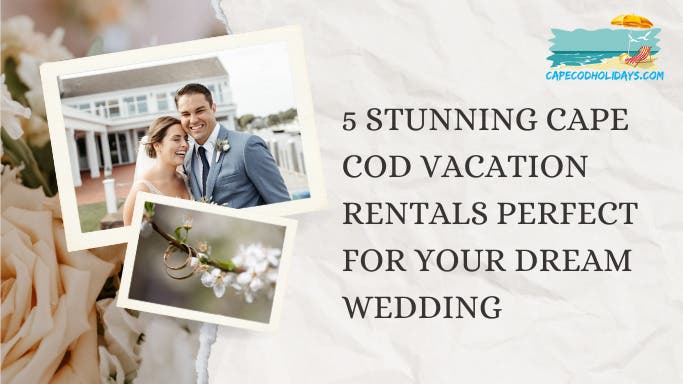 5 Stunning Cape Cod Vacation Rentals Perfect For Your Dream Wedding ...