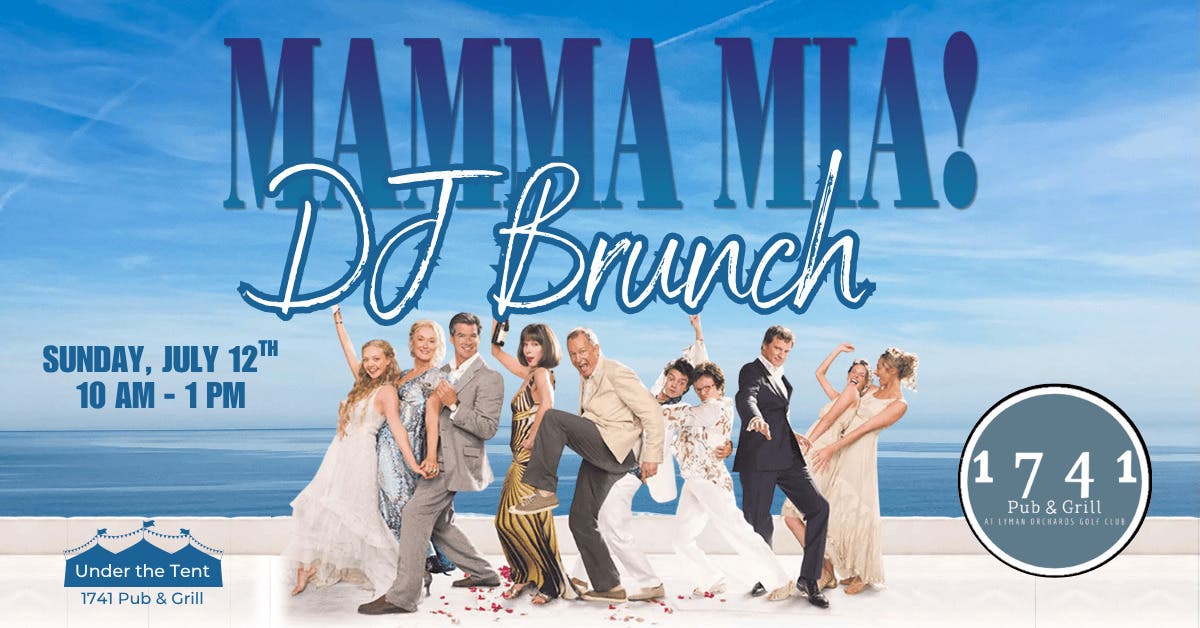 Jul 12 | Mamma Mia! DJ Brunch Under the Tent at 1741 Pub & Grill ...