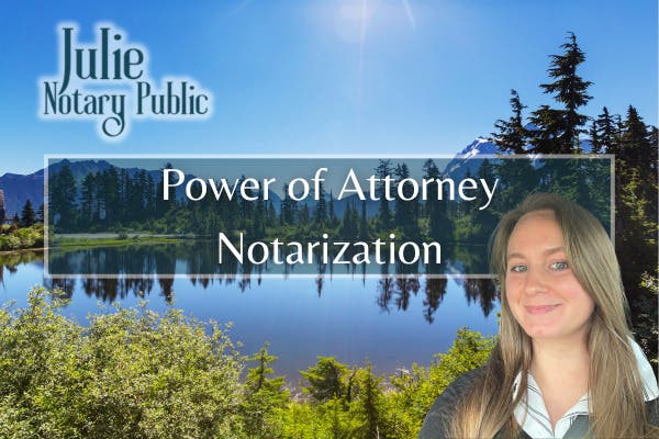 Julie -Notary Public - Power of Attorney Notarization | Lake Stevens ...