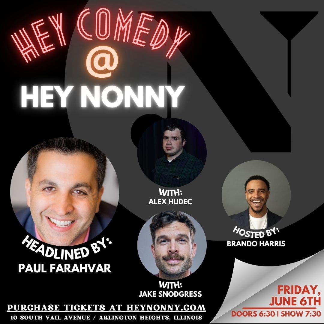 Jun 6 | Hey Nonny Hey Comedy with Paul Farahvar | Arlington Heights, IL ...