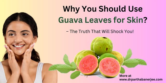 Benefits of Guava Leaves for Skin: Why You Should Start Using Them ...
