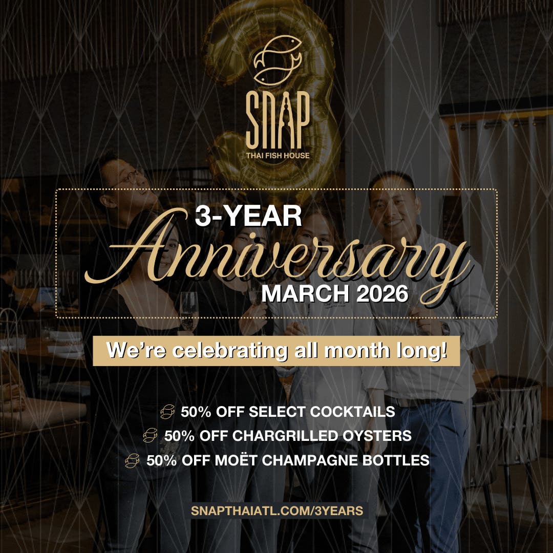 Mar 1 | Snap Thai Fish House 3-Year Anniversary | Atlanta, GA Patch