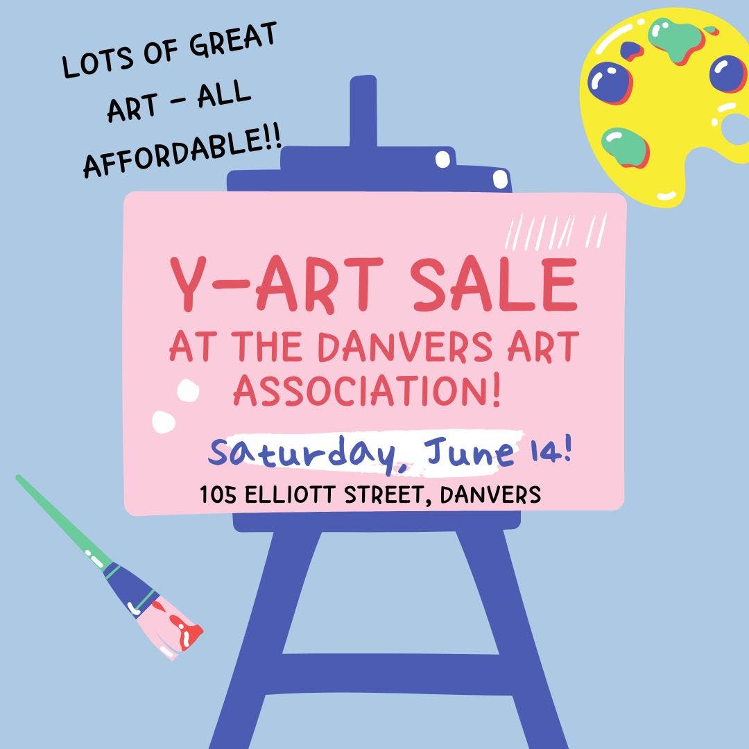 Jun 14 | Y-ART Sale! Lots of art at Affordable Prices! | Danvers, MA Patch