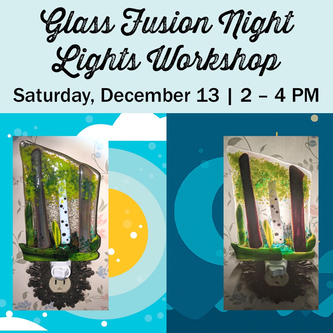 Dec 13 | Glass Fusion Night Lights Workshop | Newton, NJ Patch