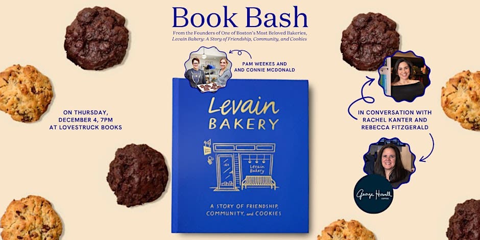 Dec 4 | Levain Bakery Book Bash with Pam Weekes and Connie McDonald ...