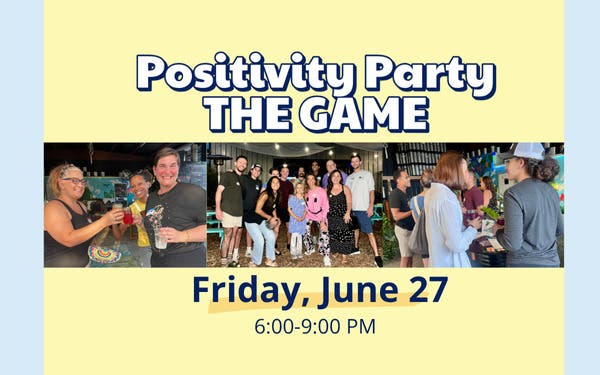 Jun 27 | Positivity Party #3: THE GAME | St. Pete, FL Patch