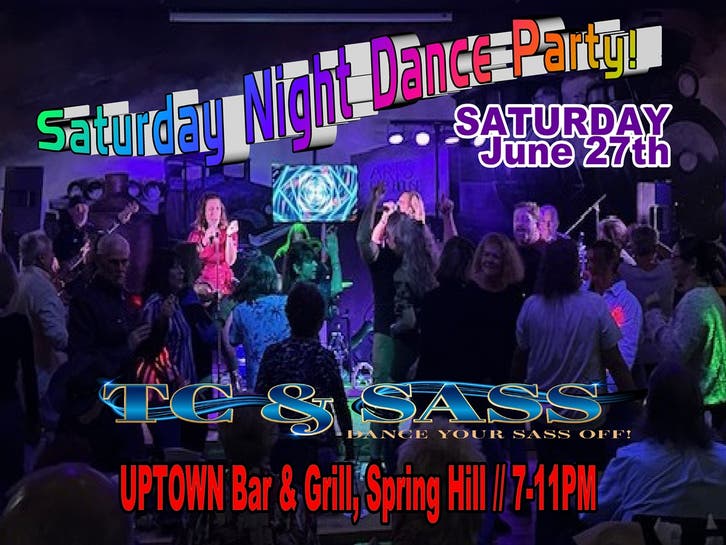 Jun 27 | DANCE YOUR SASS OFF! with TC and Sass | Spring Hill, FL Patch