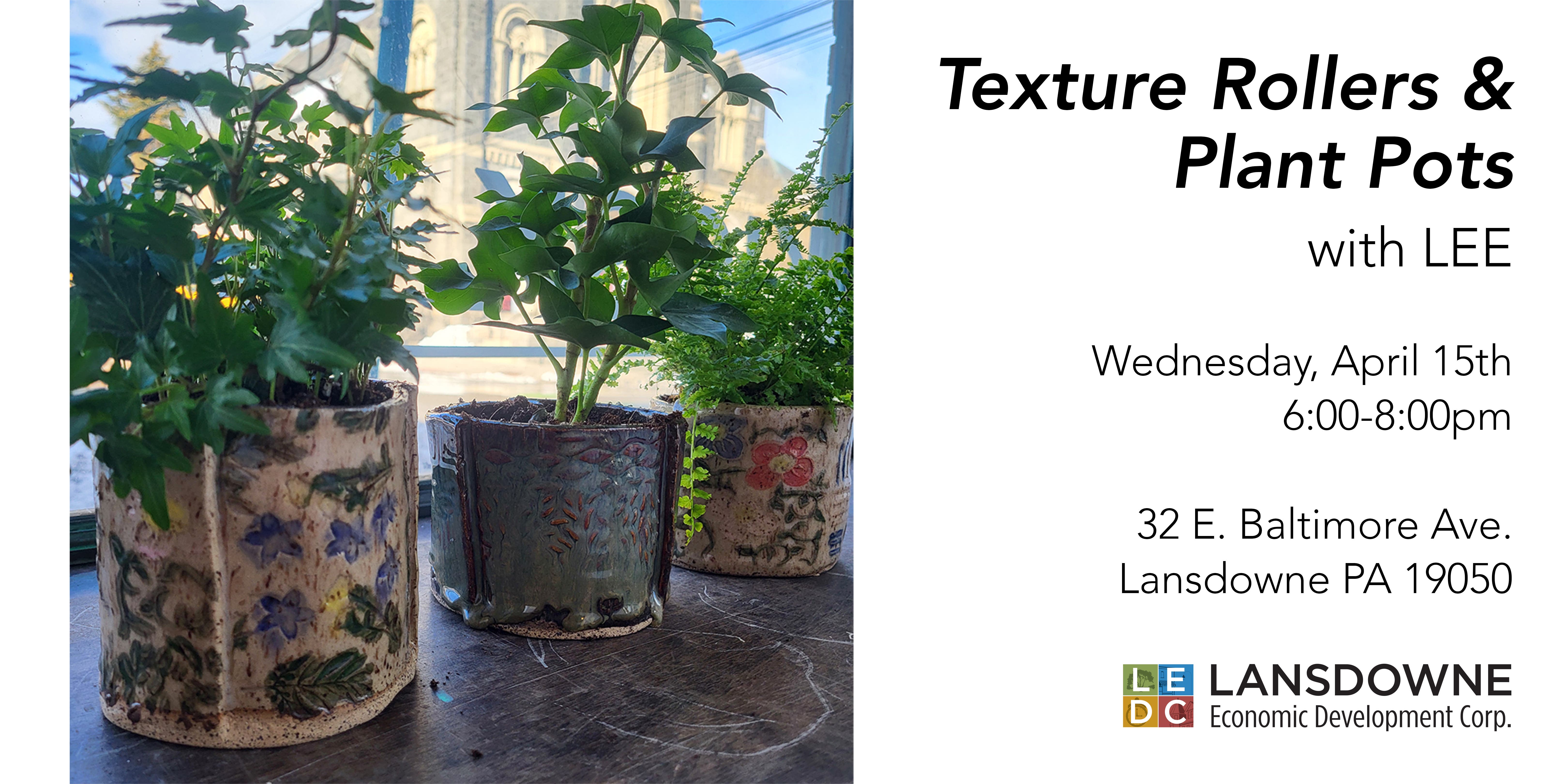 Apr 15 | Texture Rollers & Plant Pots | Lansdowne, PA Patch