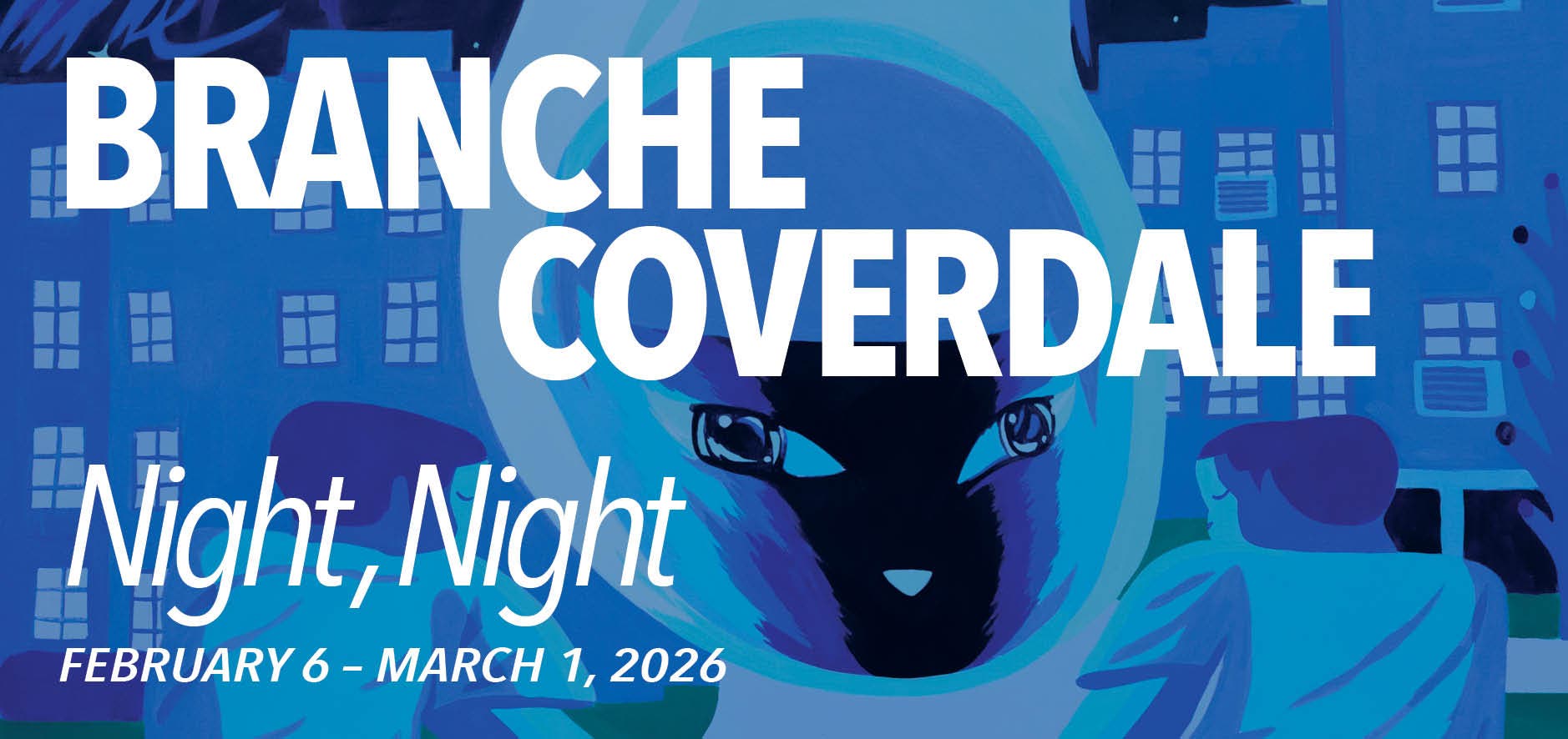 Feb 6 | Branche Coverdale: "Night, Night" Opening + Cornbread's Public ...