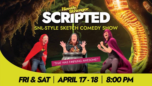 Apr 17 | Howdy Stranger Scripted | Sketch Comedy Show | New Milford, NJ ...