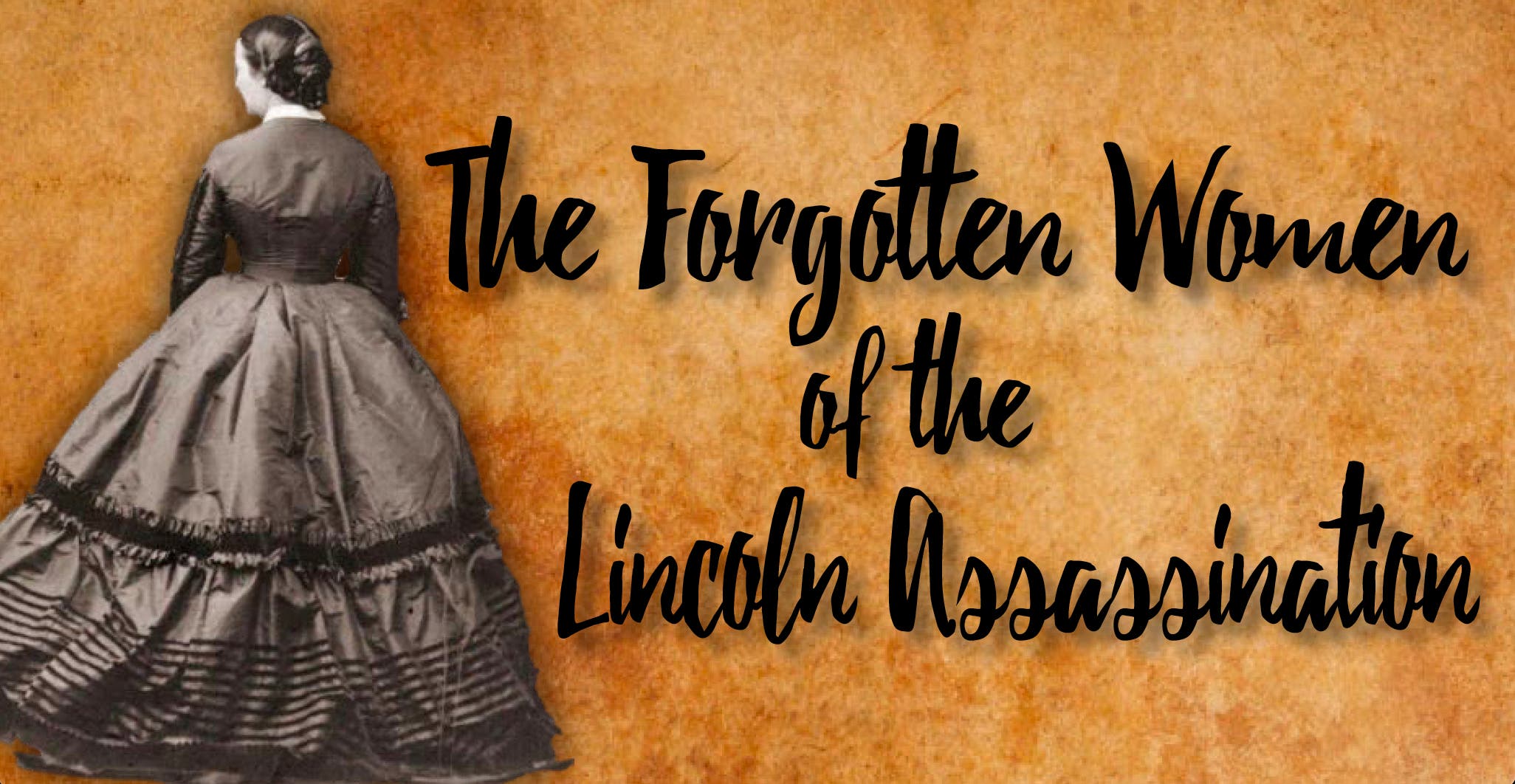 May 19 | Special Talk - The Forgotten Women of the Lincoln ...