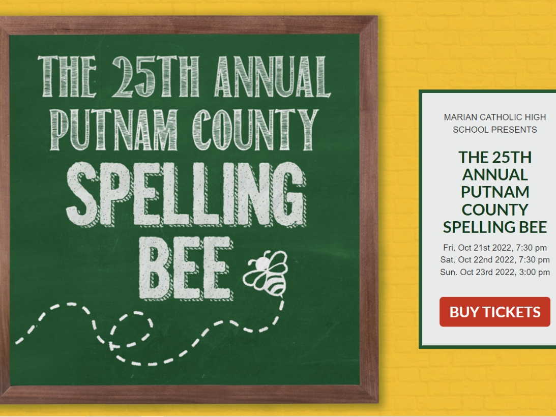Marian Catholic To Put On The 25th Annual Putnam County Spelling Bee Marian Catholic To Put On The 25th Annual Putnam County Spelling Bee