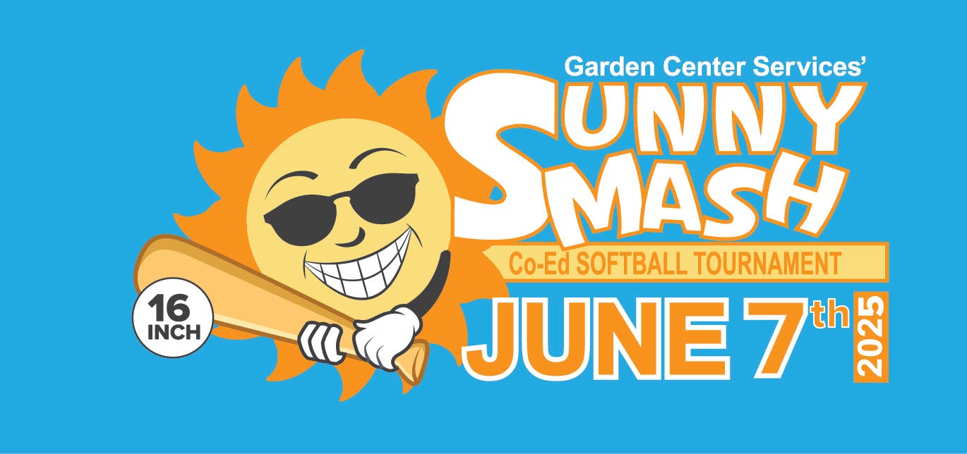 Jun 7 | Garden Center Services 4th Annual Sunny Smash CoEd 16in ...