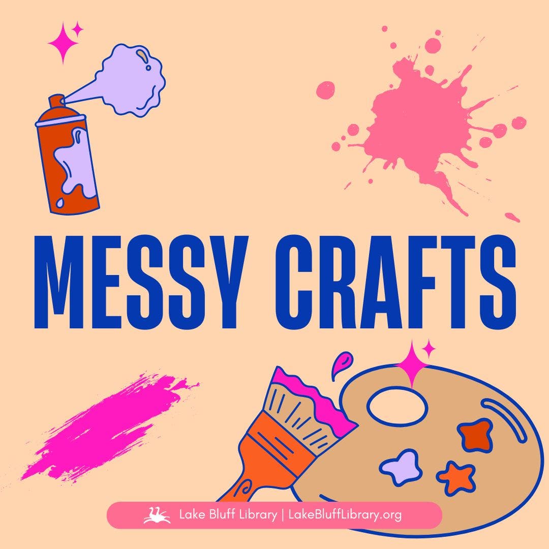 Sep 6 | Messy Crafts (Fall 2025) | Lake Forest, IL Patch